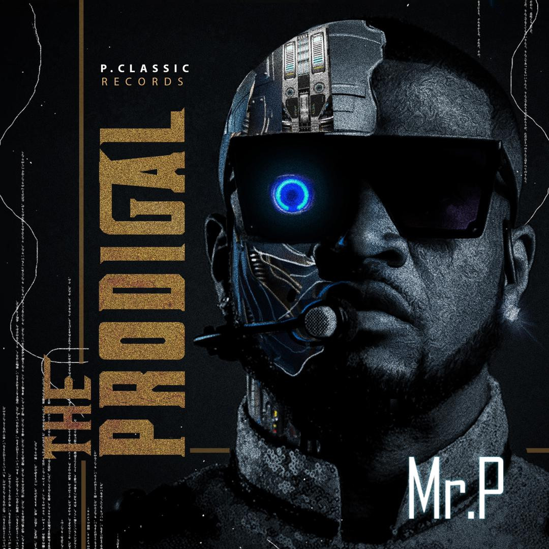 Mr. P To Release Debut Album “The Prodigal” - April 02, 2021